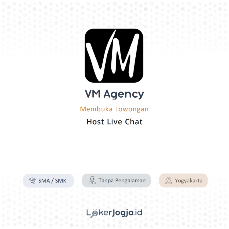Lowongan Kerja Host Live Chat di VM Agency - LokerJogja.ID