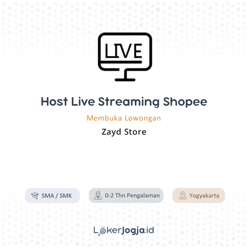Lowongan Kerja Host Live Streaming Shopee di Zayd Store - LokerJogja.ID
