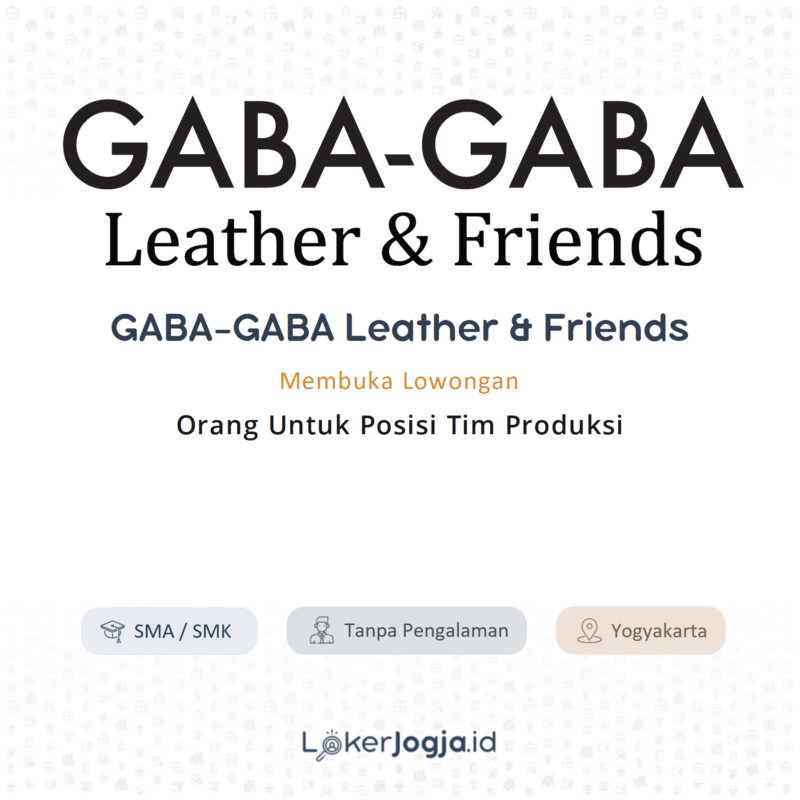 Lowongan Kerja Orang Untuk Posisi Tim Produksi di GABA-GABA Leather & Friends - LokerJogja.ID