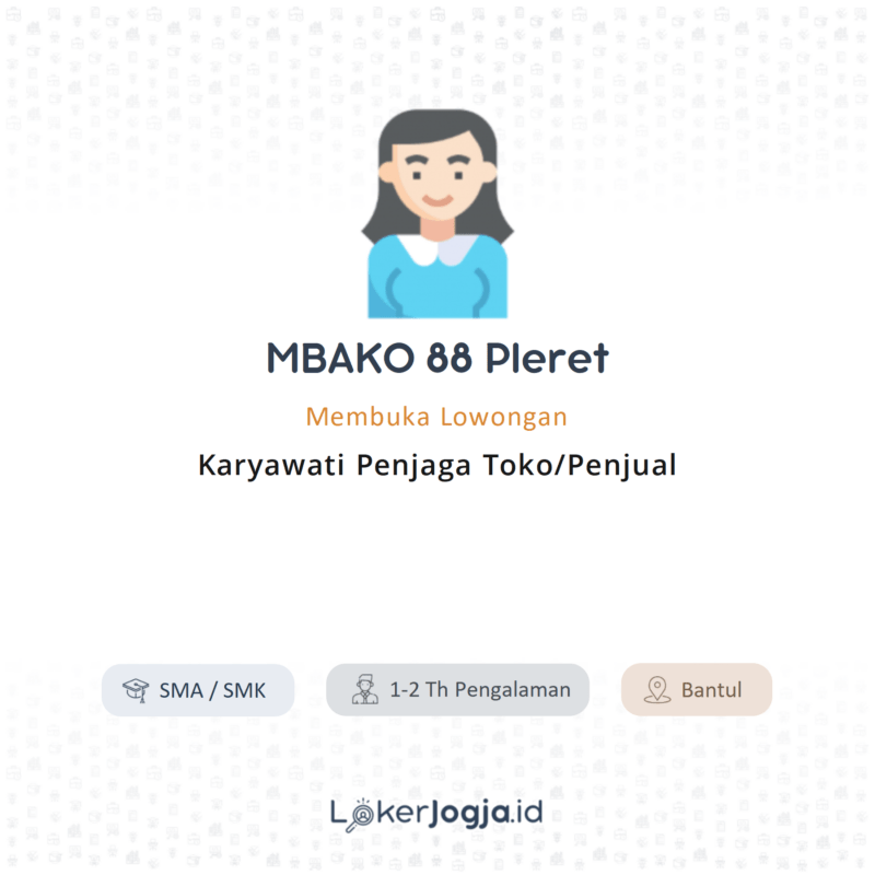 Lowongan Kerja Karyawati Penjaga Toko/Penjual di MBAKO 88 Pleret ...
