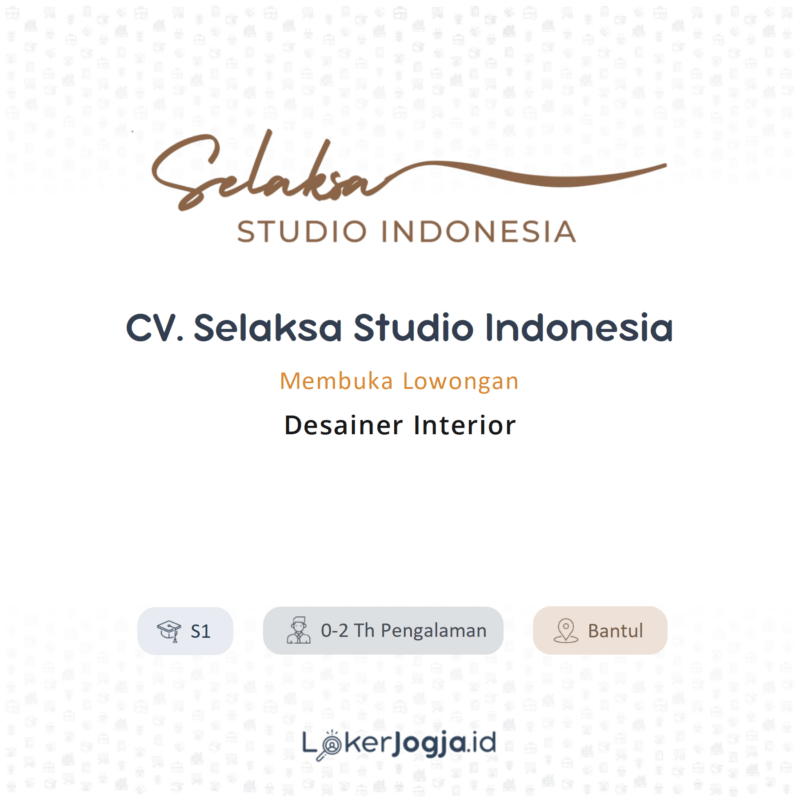 Lowongan Kerja Desainer Interior di Selaksa Studio Indonesia - LokerJogja.ID