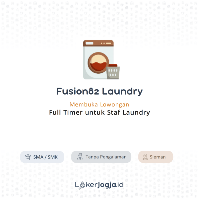 Lowongan Kerja Full Timer untuk Staf Laundry di Fusion82 Laundry - LokerJogja.ID