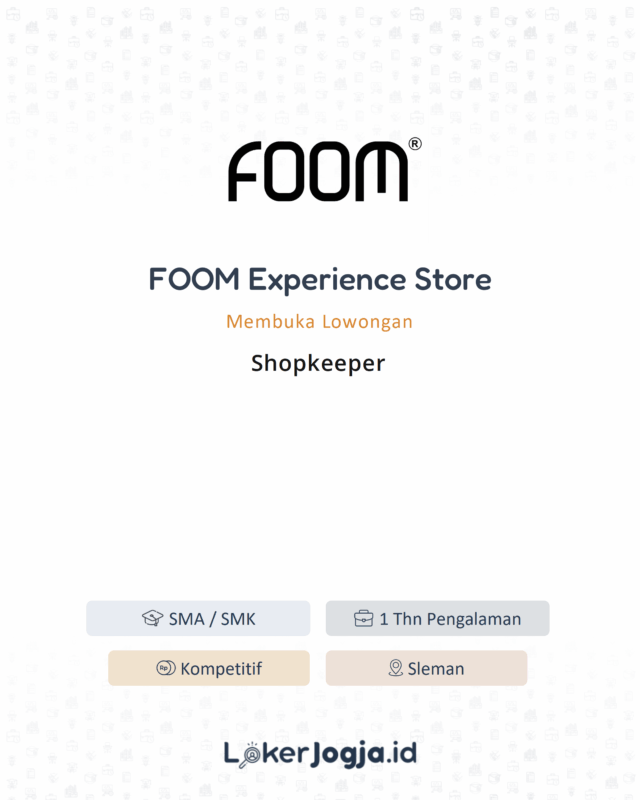 Lowongan Kerja Shopkeeper di FOOM Experience Store Yogyakarta ...