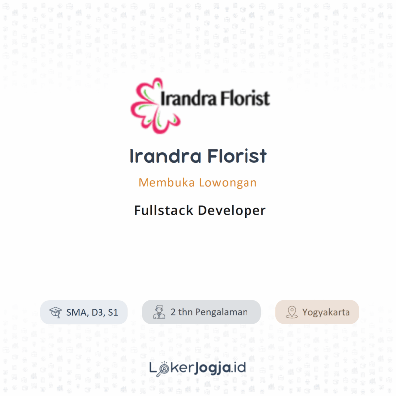 Lowongan Kerja Fullstack Developer di Irandra Florist - LokerJogja.ID