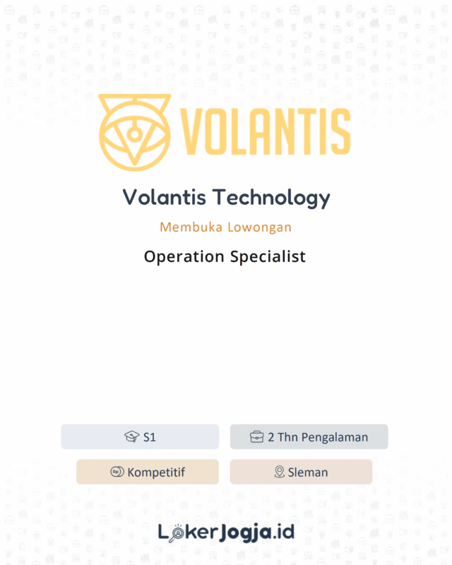 Lowongan Kerja Operation Specialist di Volantis Technology - LokerJogja.ID