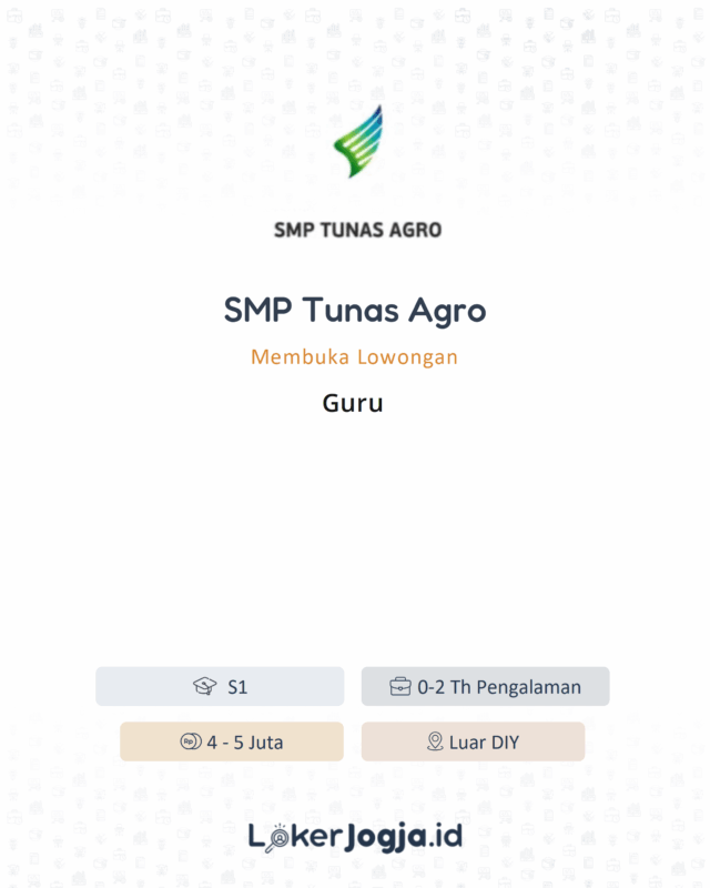 Lowongan Kerja Guru di SMP Tunas Agro - LokerJogja.ID