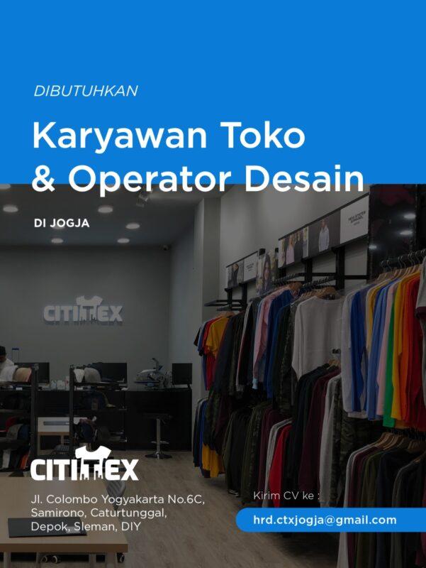 Lowongan Kerja Karyawan Toko & Operator Desain di CITITEX - LokerJogja.ID