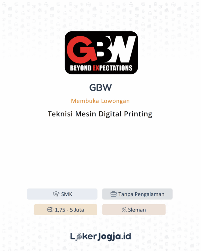 Lowongan Kerja Teknisi Mesin Digital Printing di GBW - LokerJogja.ID