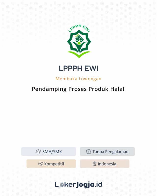 Lowongan Kerja Pendamping Proses Produk Halal di LPPPH EWI - LokerJogja.ID