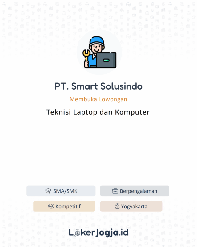Lowongan Kerja Teknisi Laptop dan Komputer di PT. Smart Solusindo ...